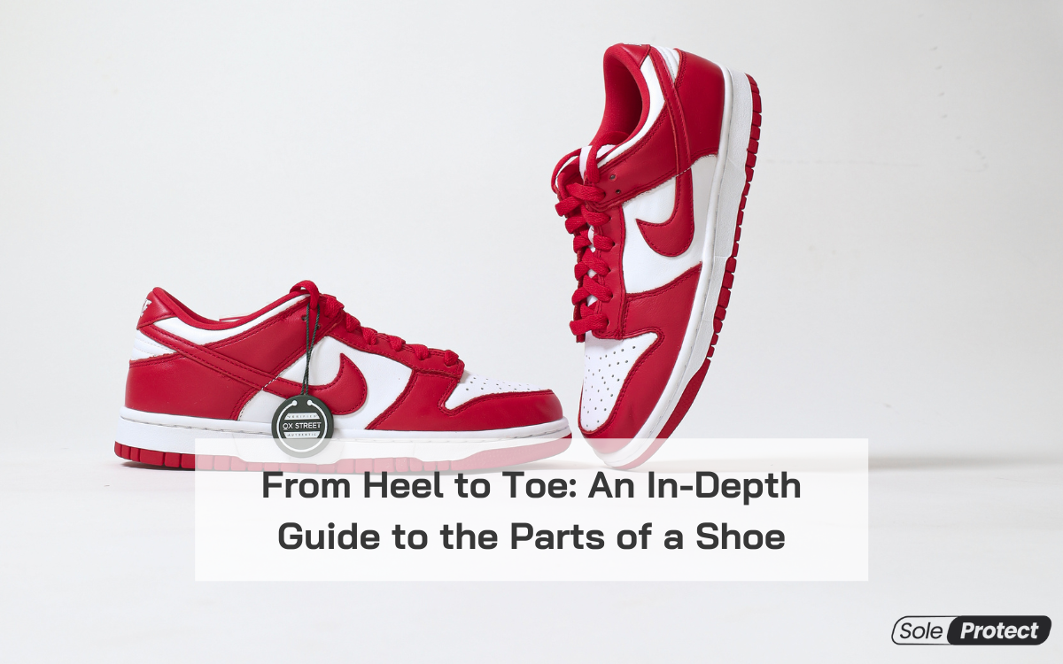 From Heel to Toe: An In-Depth Guide to the Parts of a Shoe - SoleProtectPH